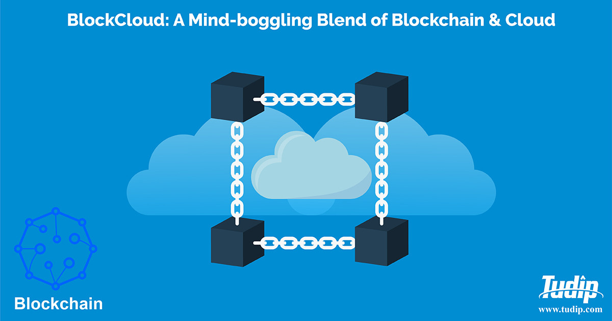 BlockCloud: A Mind-boggling Blend of Blockchain & Cloud - tudip.com