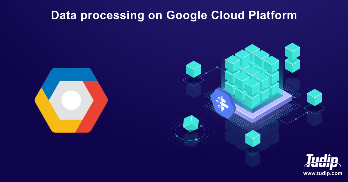 Blog: Data processing on Google Cloud Platform | Tudip