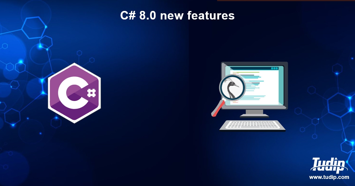 C# 8.0 new features - tudip.com