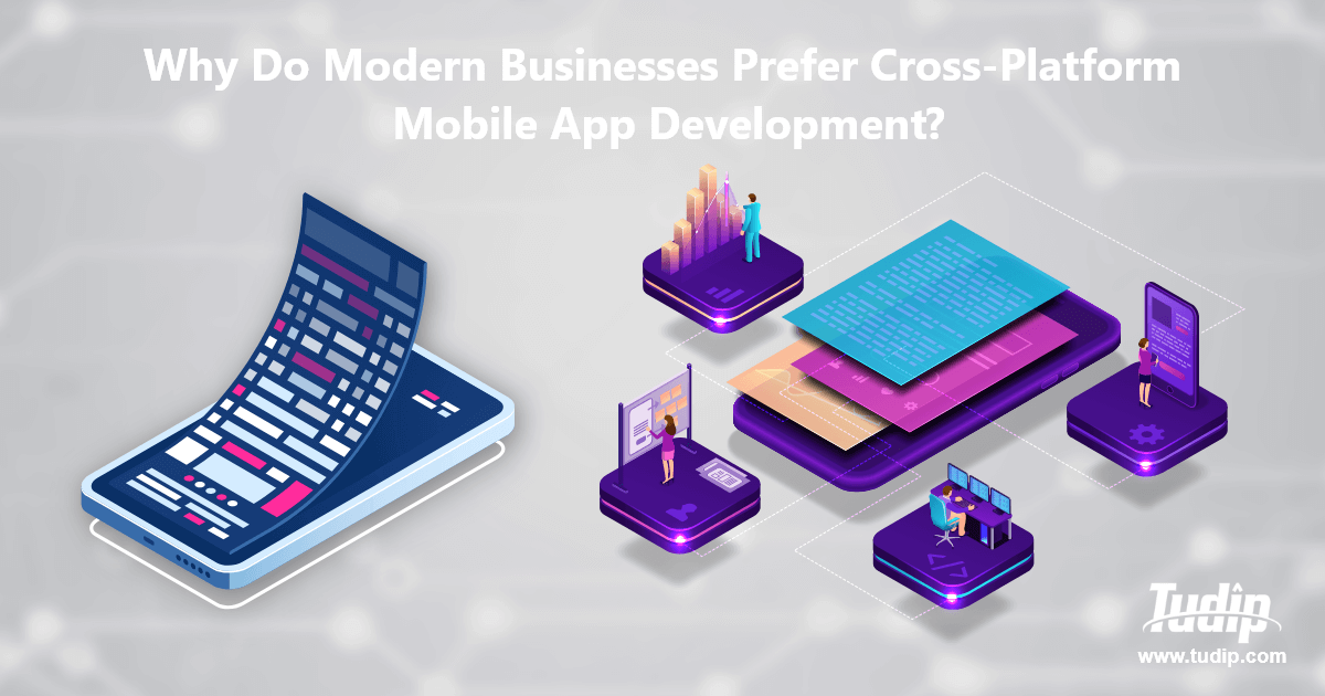 Why Do Modern Businesses Prefer Cross-Platform Mobile App Development? - tudip.com