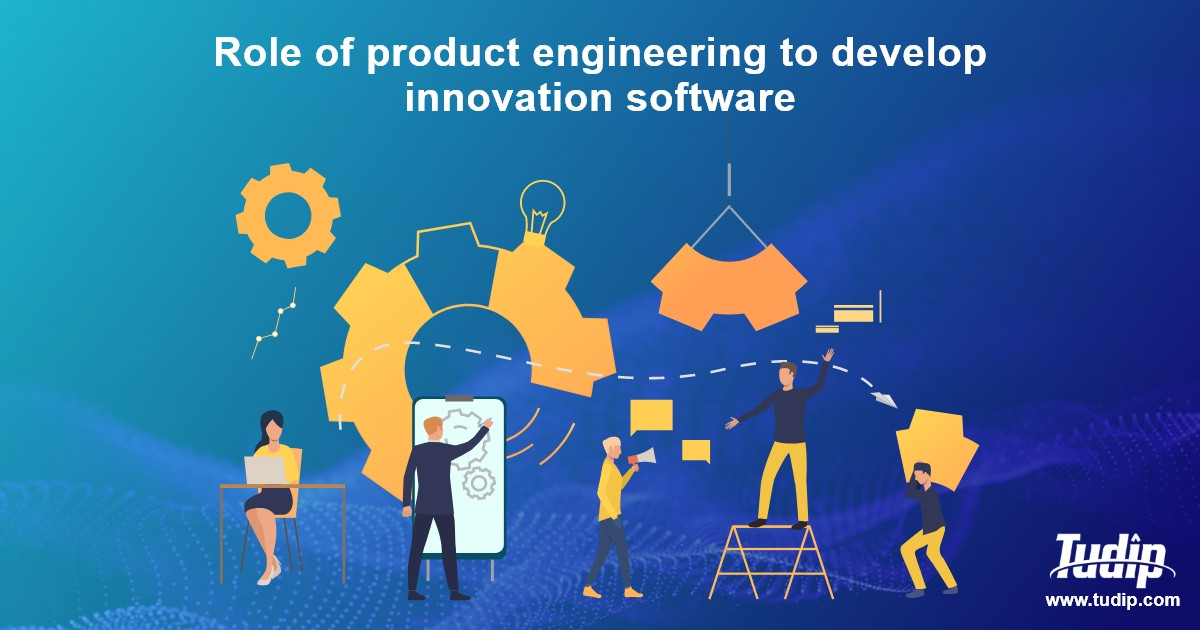 Role of product engineering to develop innovation software- Expert ...