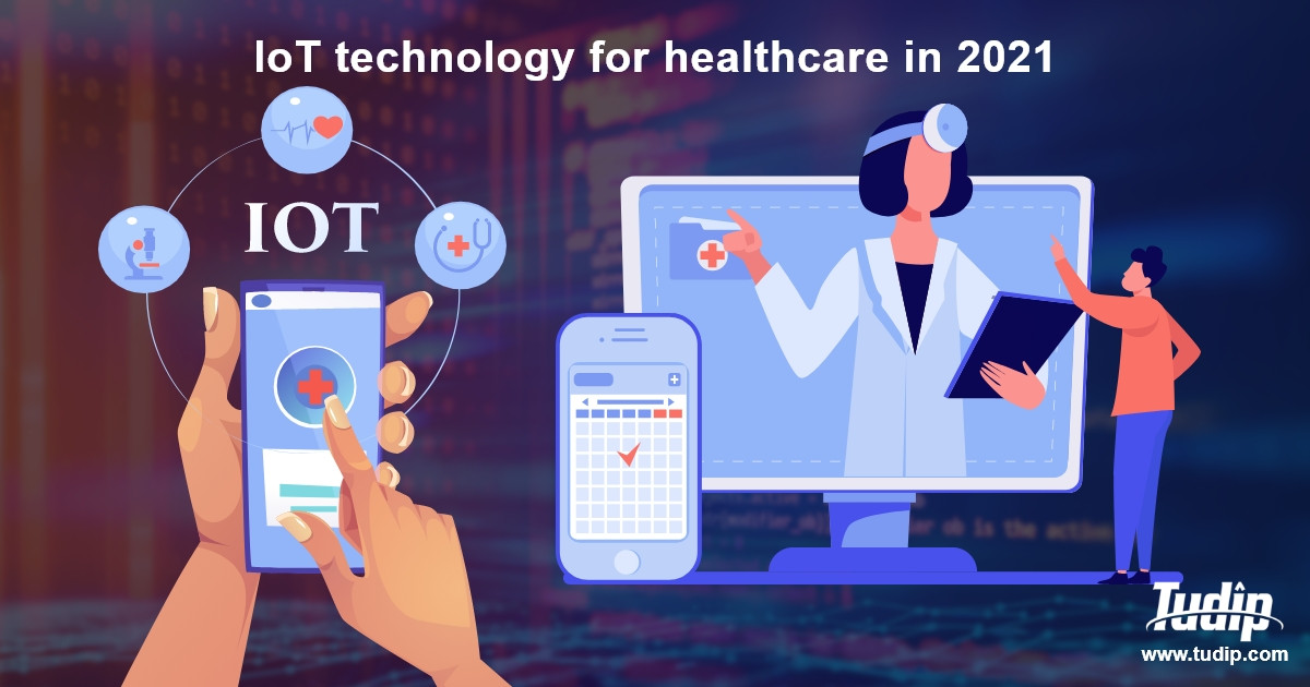 Blog: IoT technology for healthcare in 2021 | Tudip