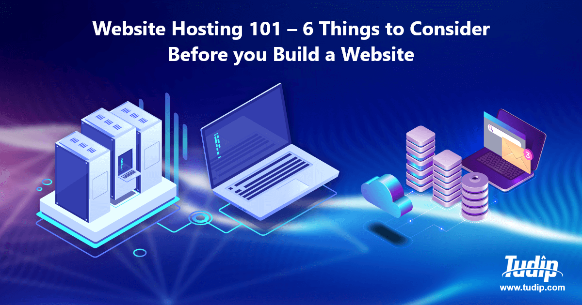 Website Hosting 101 – 6 Things to Consider Before you Build a Website ...
