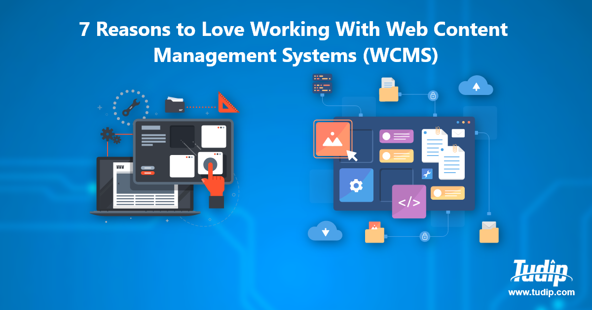 7 Reasons to Love Working With Web Content Management Systems (WCMS ...