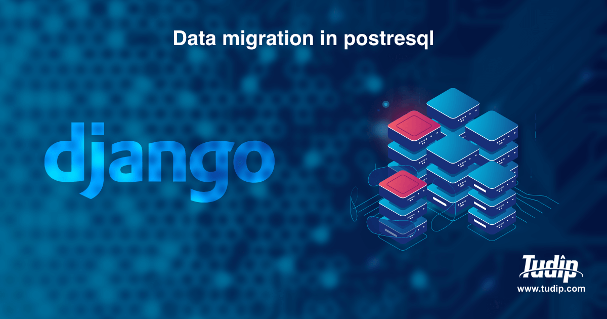 Blog Data Migration In Postgresql Tudip