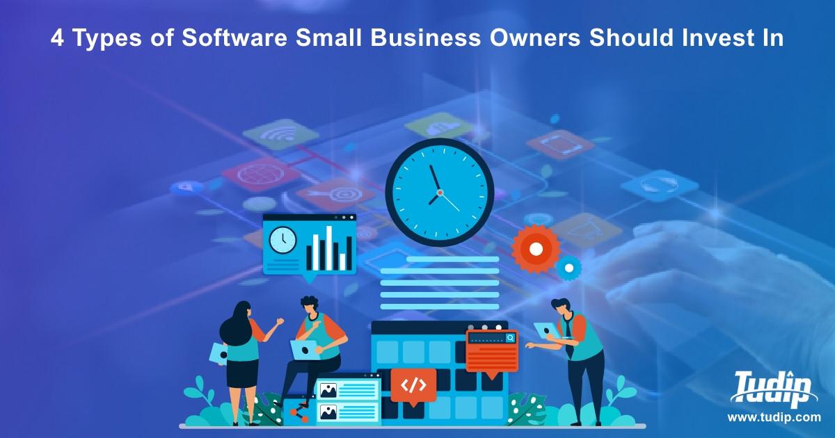 4 Types of Software Small Business Owners Should Invest In - tudip.com