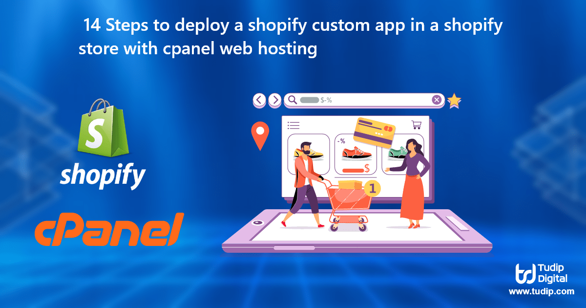 14 Steps to deploy a Shopify custom app - tudip.com